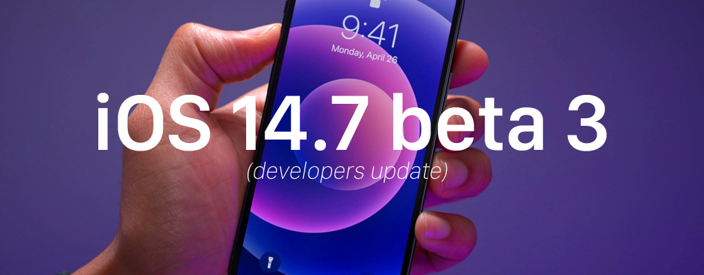 Hướng dẫn cách cập nhật iOS 14.7 Beta 3 cực đơn giản