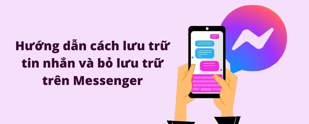Cách ẩn tin nhắn trên Messenger trên điện thoại, máy tính