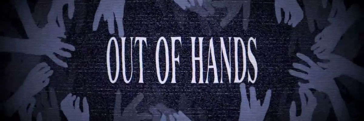 Out Of Hands: Cơn ác mộng của những bàn tay