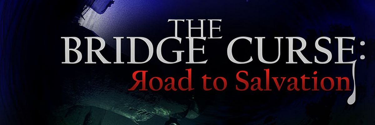 The Bridge Curse: Road to Salvation - Tựa game kinh dị dựa trên một ...