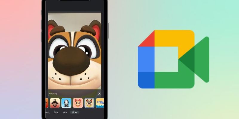 Cách sử dụng filter trên Google Meet trên điện thoại và máy tính