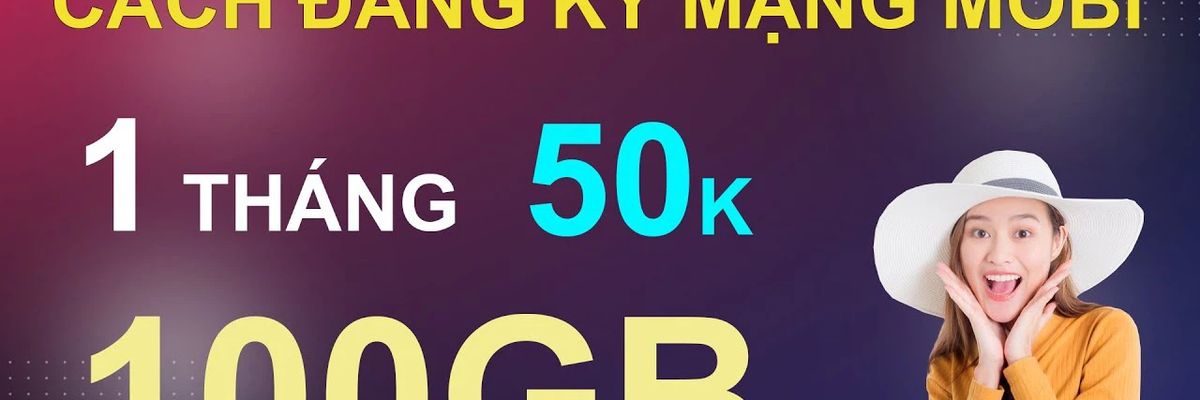 Tổng hợp cách đăng ký 4G Mobifone 1 tháng 50k 100GB