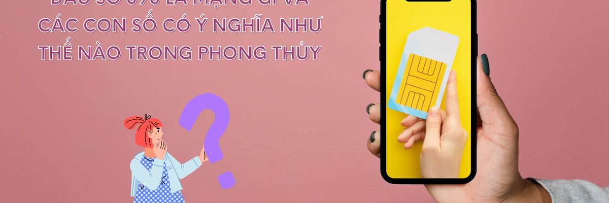 090 là mạng gì? Bí quyết chọn sim đầu số 090 đẹp, ý nghĩa