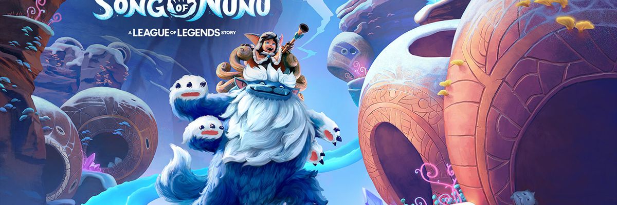 Đánh giá Song of Nunu - Cuộc thám hiểm của người tuyết đáng yêu trong LMHT