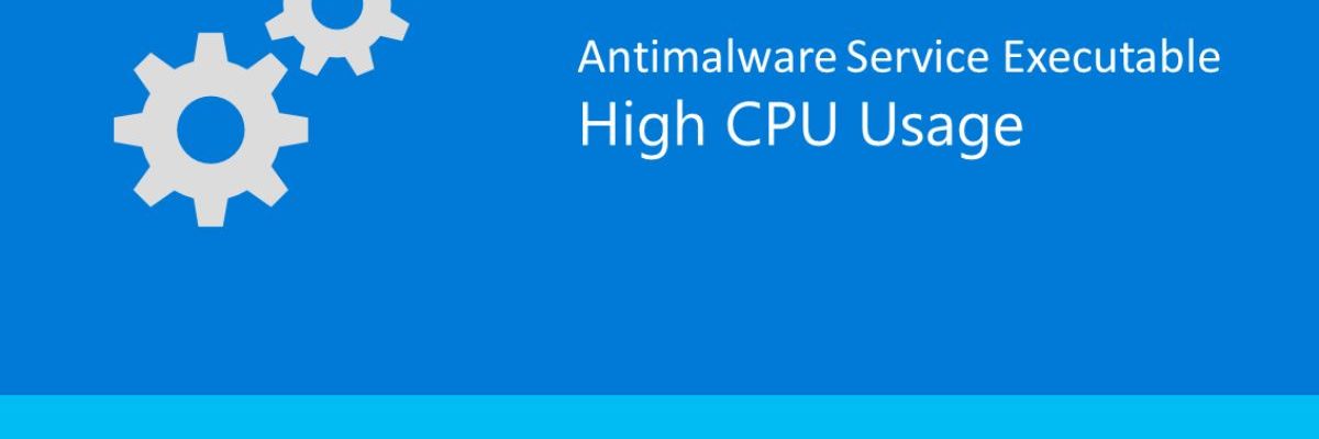Antimalware service executable là gì? Cách xử lý CPU bị ngốn