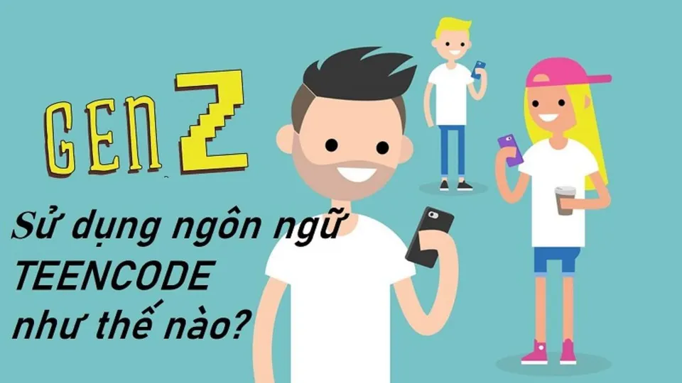 TeenCode là gì? Cách viết chữ sang TeenCode cho giới trẻ