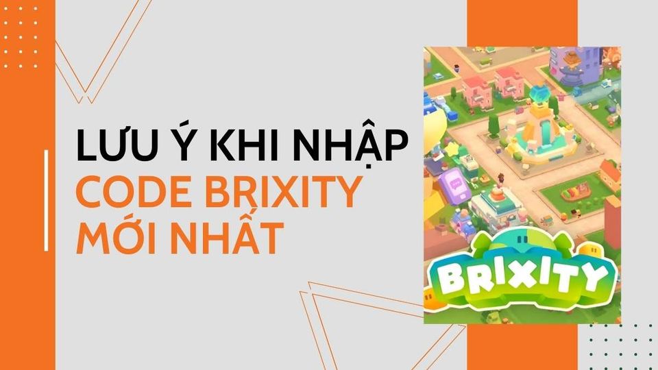 Tổng hợp code Brixity mới nhất 2023, cách nhập code