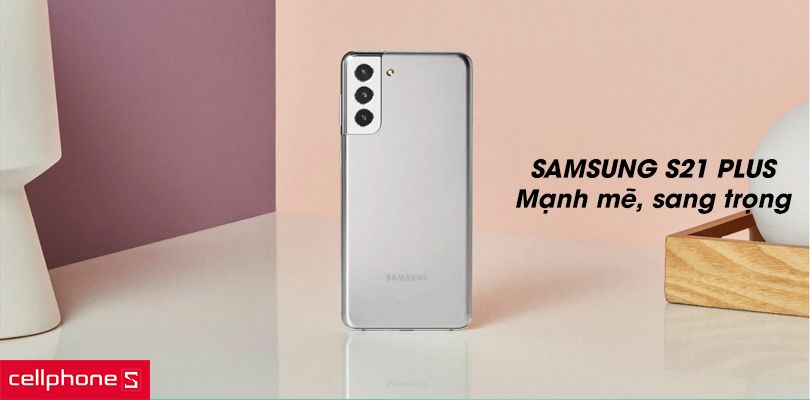 Samsung Galaxy S21 (Plus, Ultra) 5G | Giá rẻ, giảm sốc