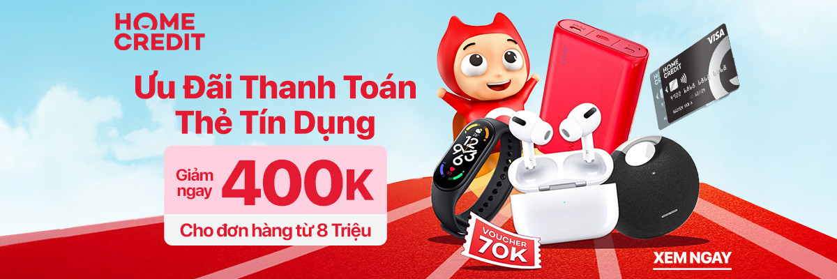 ƯU ĐÃI TRẢ GÓP QUA HOME CREDIT