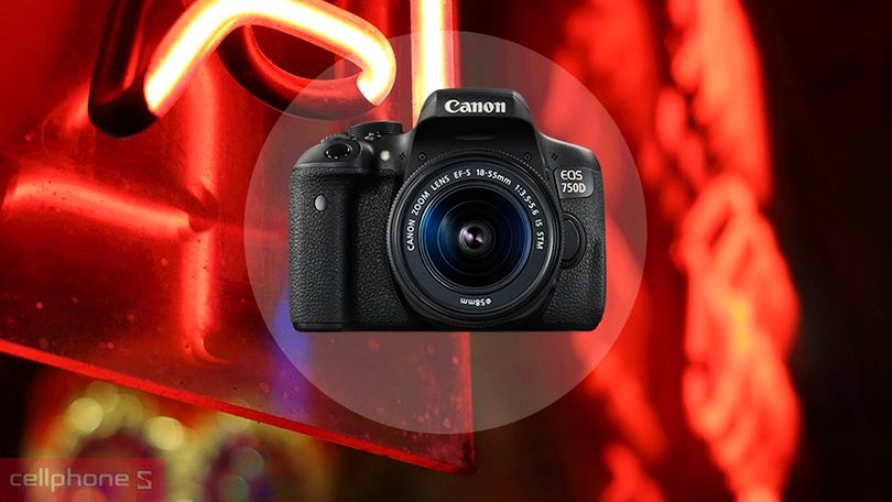 Máy ảnh Canon EOS 750D | Giá rẻ, cao cấp