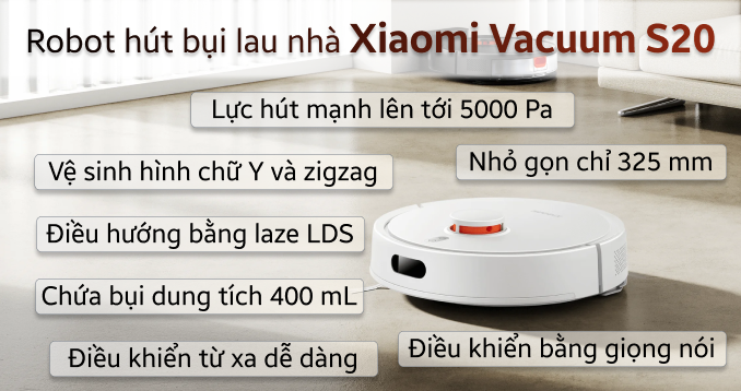 Robot hút bụi lau nhà Xiaomi S20 chính hãng, trả trước 0đ